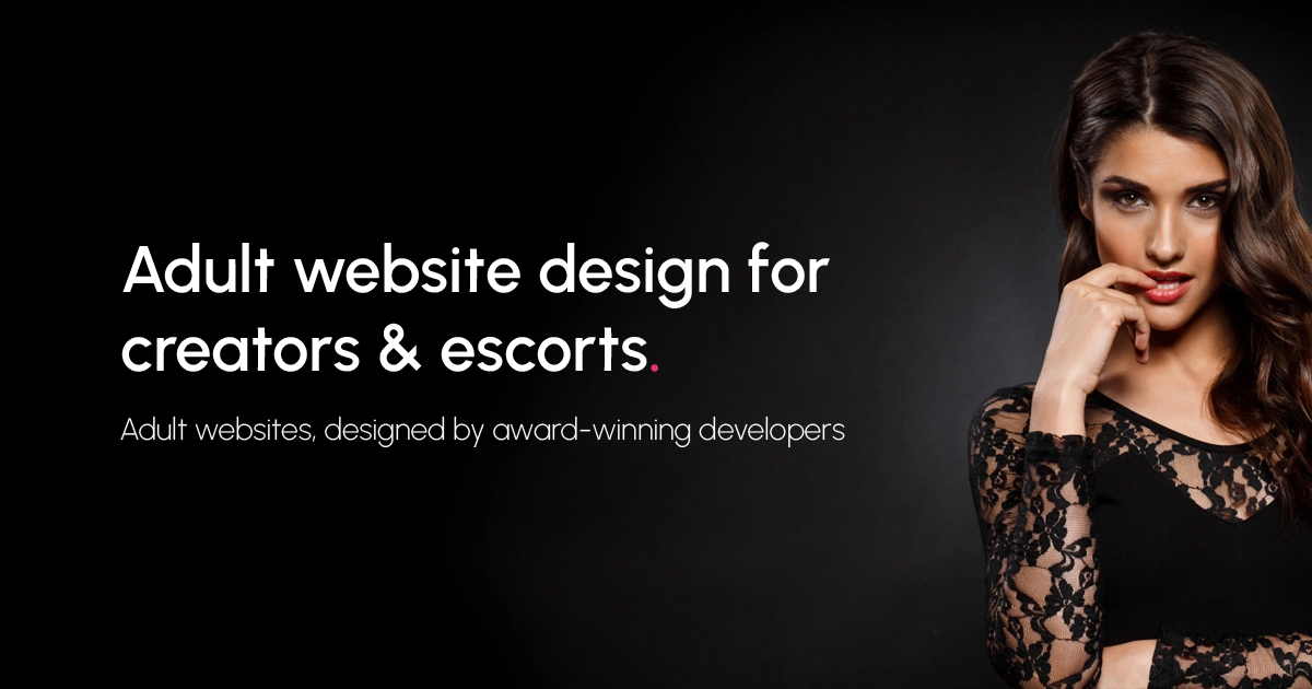 Adult Web Design | Creators, Agencies & Escort Websites